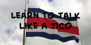 Costa Rican Phrases: Fun Costa Rican Sayings You Should Learn