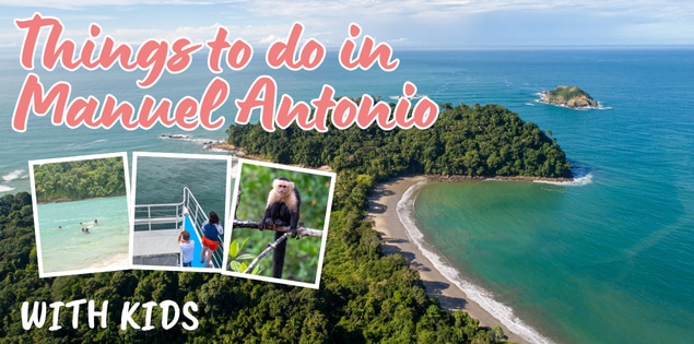 Things to Do in Manuel Antonio with Kids: Tropical Family Fun