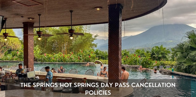 The Springs Hot Springs Day Pass Cancellation Policy