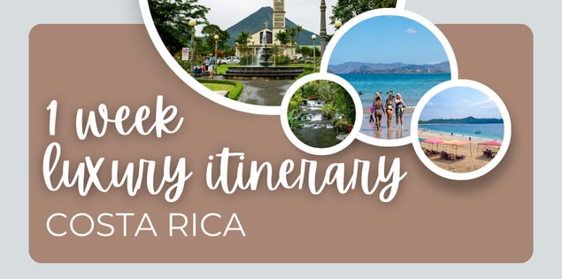 1 Week Luxury Costa Rica Itinerary: Romantic Escape in Paradise